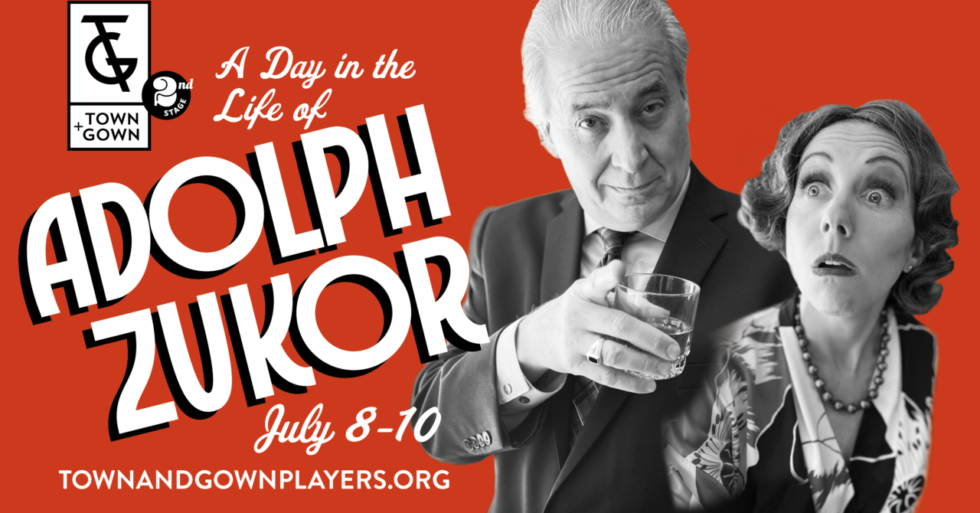 A Day in the Life of Adolph Zukor | Town & Gown Players